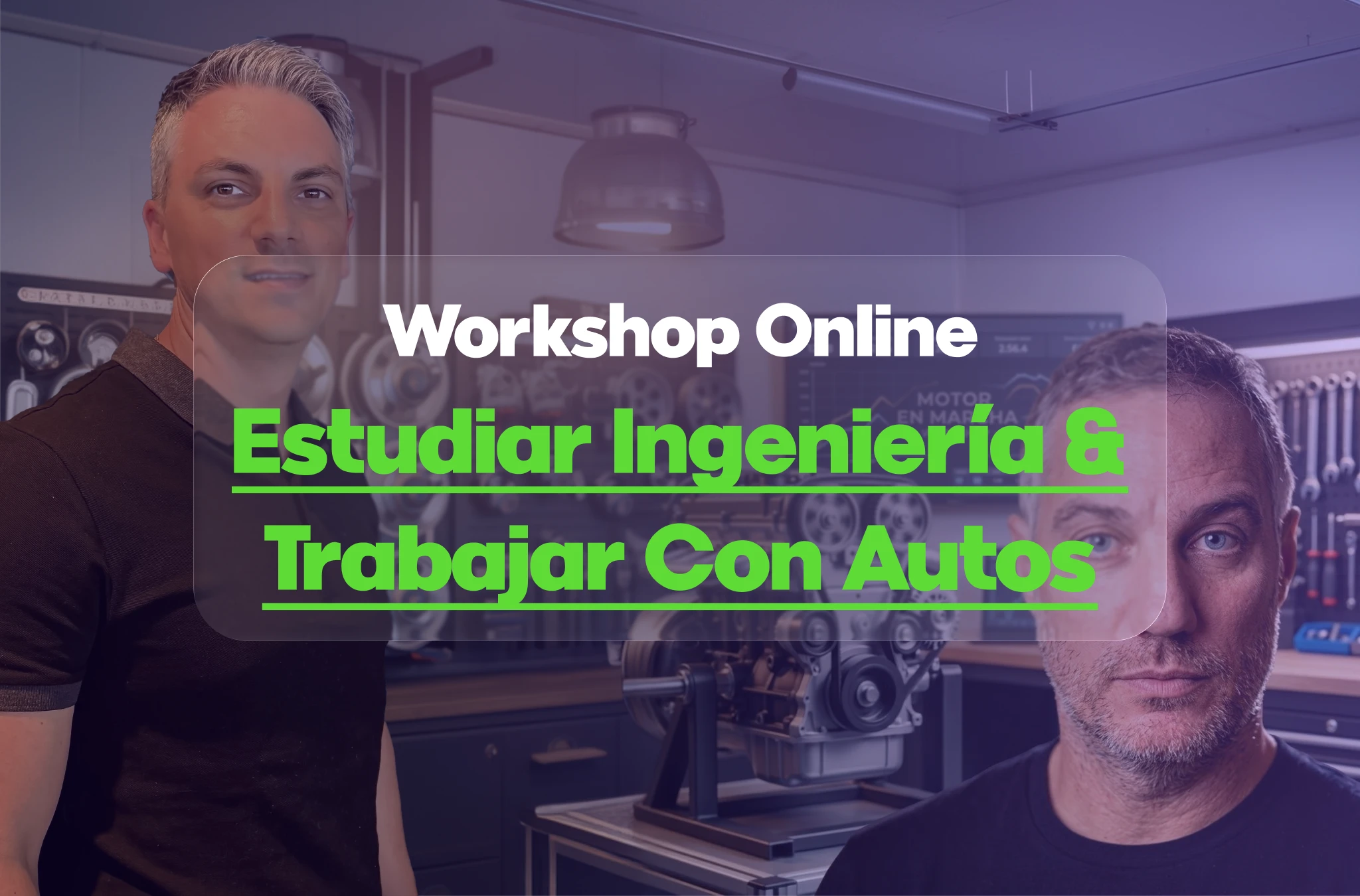 Workshop Motor en Marcha: Estudiar ingeniería y trabajar con autos ...